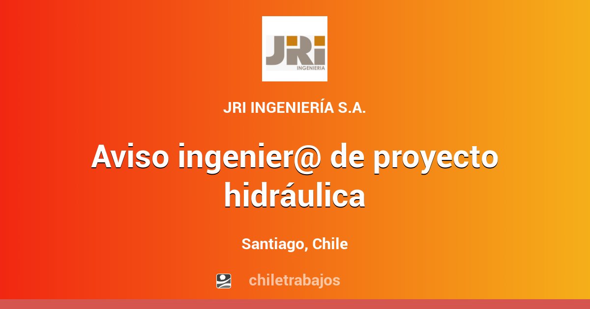 AVISO INGENIER@ DE PROYECTO HIDRÁULICA - Santiago | Chiletrabajos