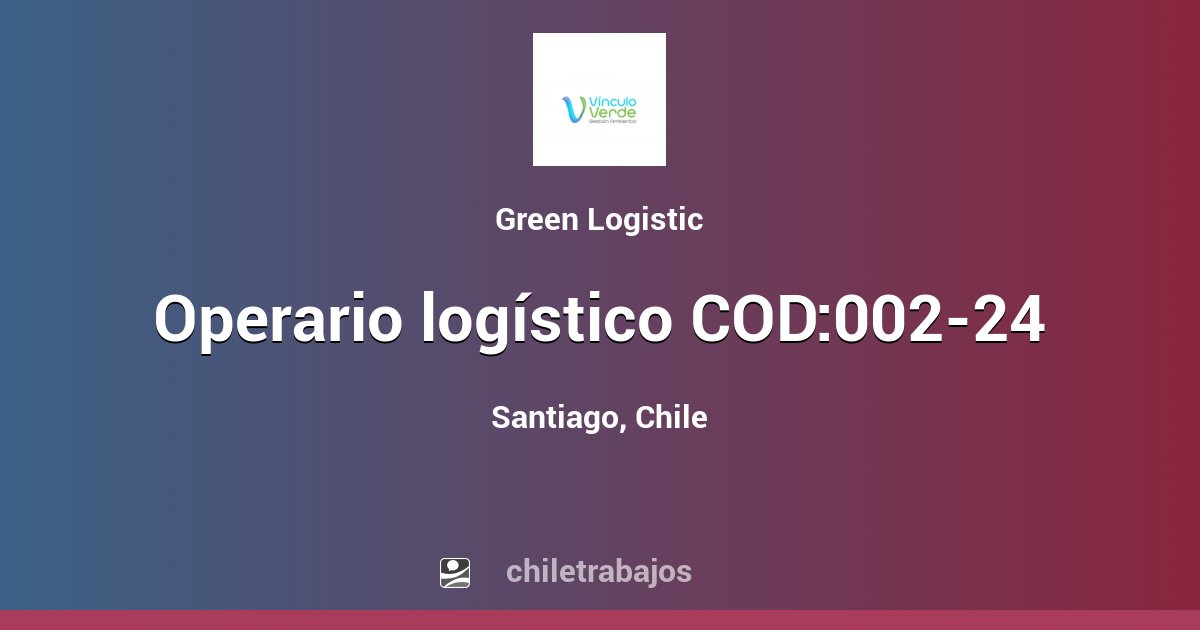 Operario logístico COD:002-24 - Santiago | Chiletrabajos