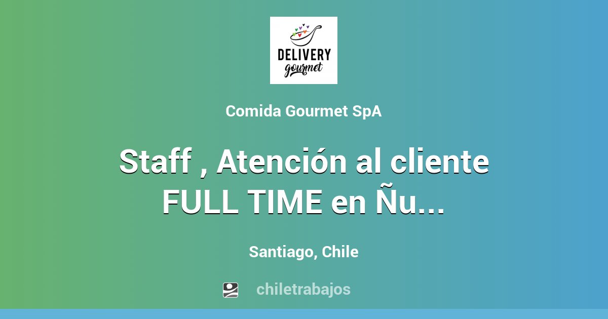 Staff , Atención al cliente FULL TIME en Ñuñoa - Santiago | Chiletrabajos