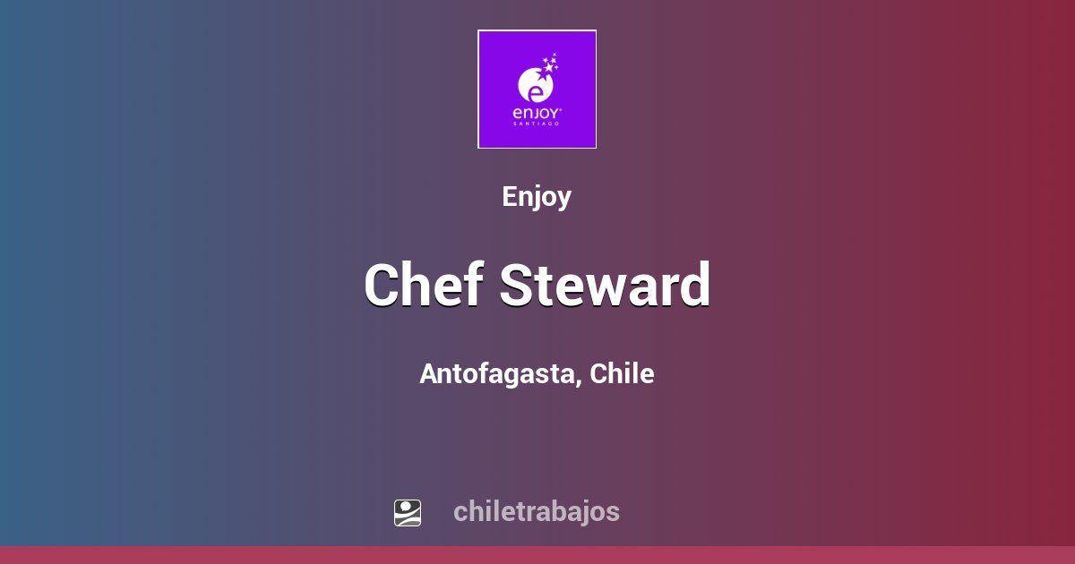 Chef Steward - Antofagasta | Chiletrabajos