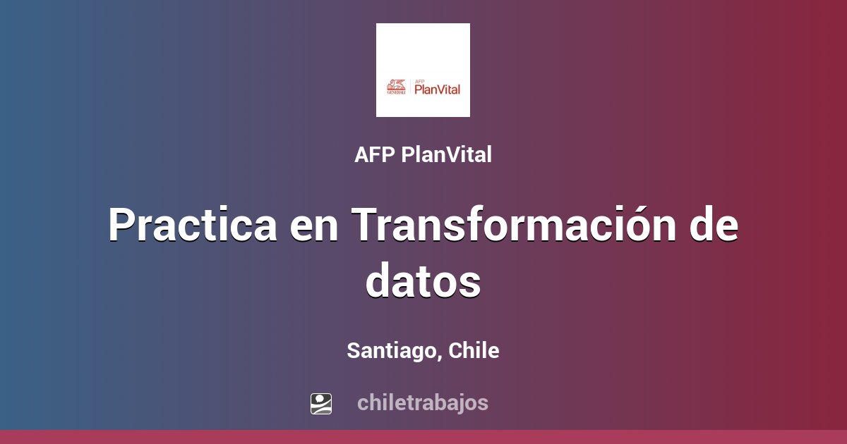 Practica en Transformación de datos - Santiago | Chiletrabajos