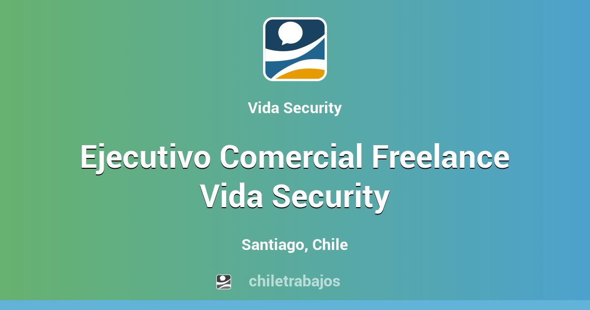 Ejecutivo Comercial Freelance Vida Security - Santiago | Chiletrabajos