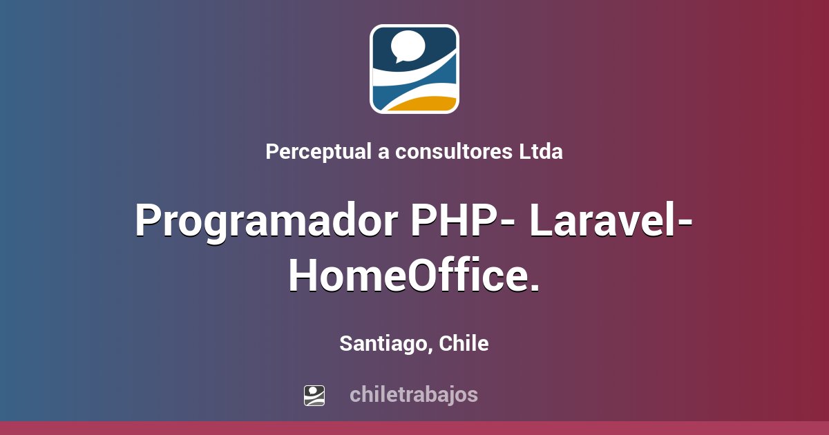 Programador PHP- Laravel- HomeOffice. - Santiago | Chiletrabajos