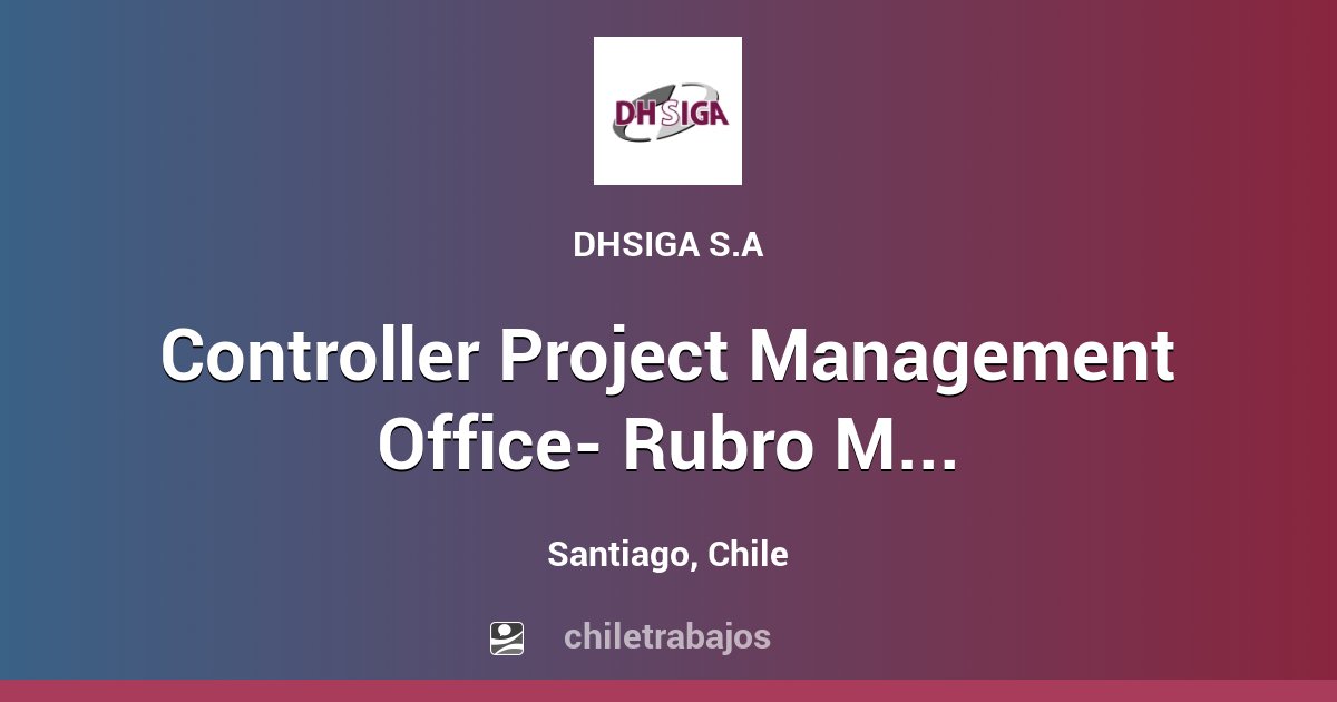Controller Project Management Office- Rubro Minería - Santiago | Chiletrabajos