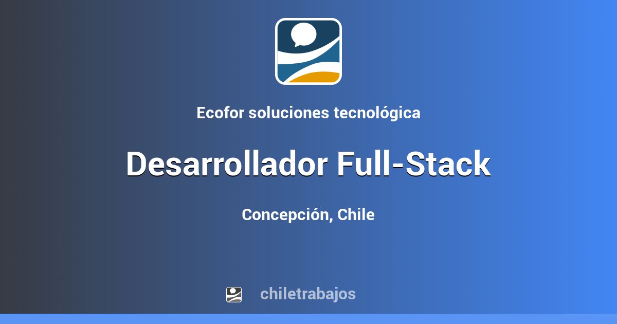 Desarrollador Full-Stack - Concepción | Chiletrabajos Desarrollador Full-Stack - Concepción | Chiletrabajos