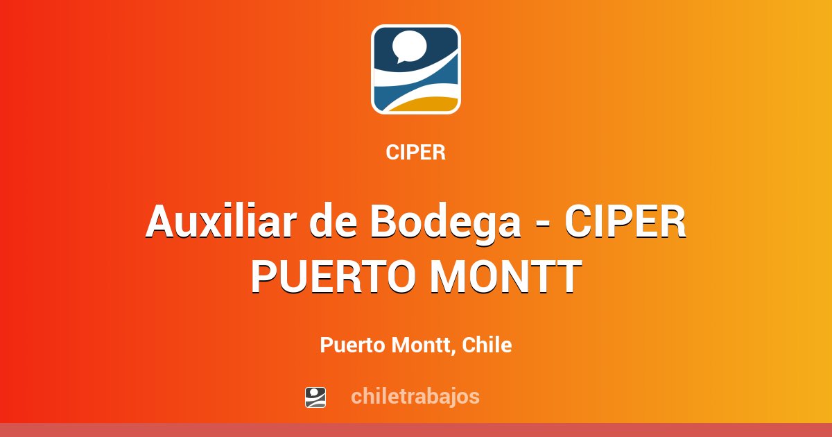Auxiliar de Bodega - CIPER PUERTO MONTT - Puerto Montt | Chiletrabajos