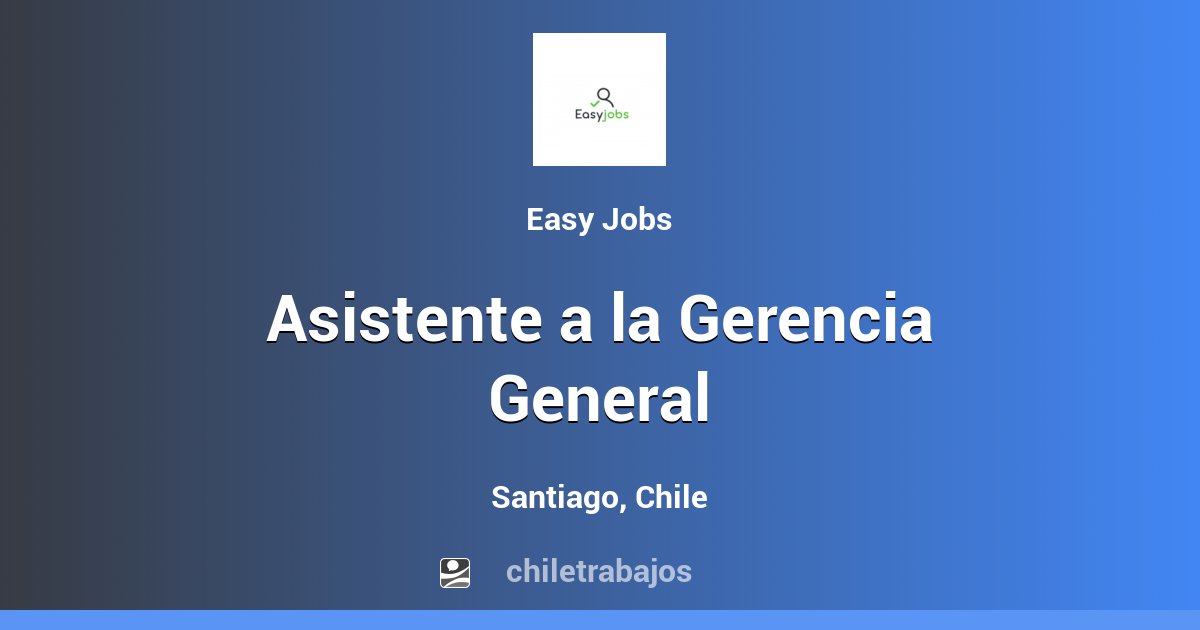 Asistente a la Gerencia General - Santiago | Chiletrabajos