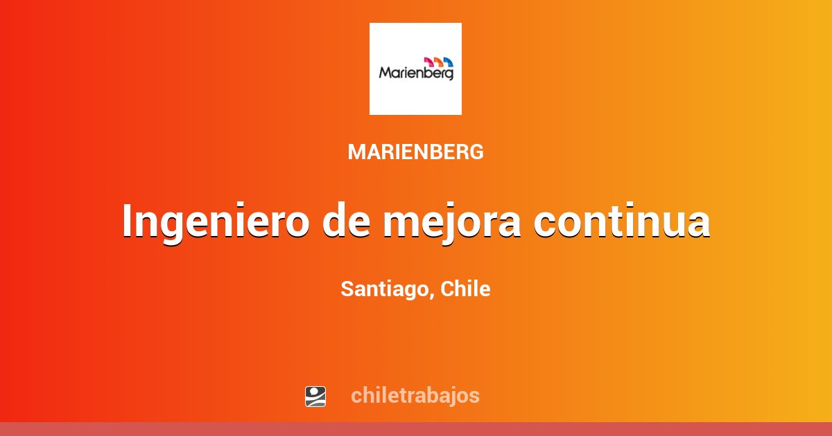INGENIERO DE MEJORA CONTINUA - Santiago | Chiletrabajos
