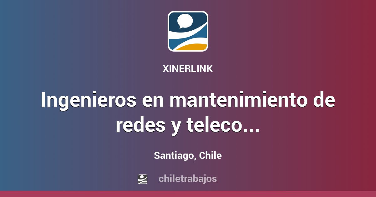 Ingenieros en mantenimiento de redes y telecomunicaciones 1100000 Santiago - Santiago ...