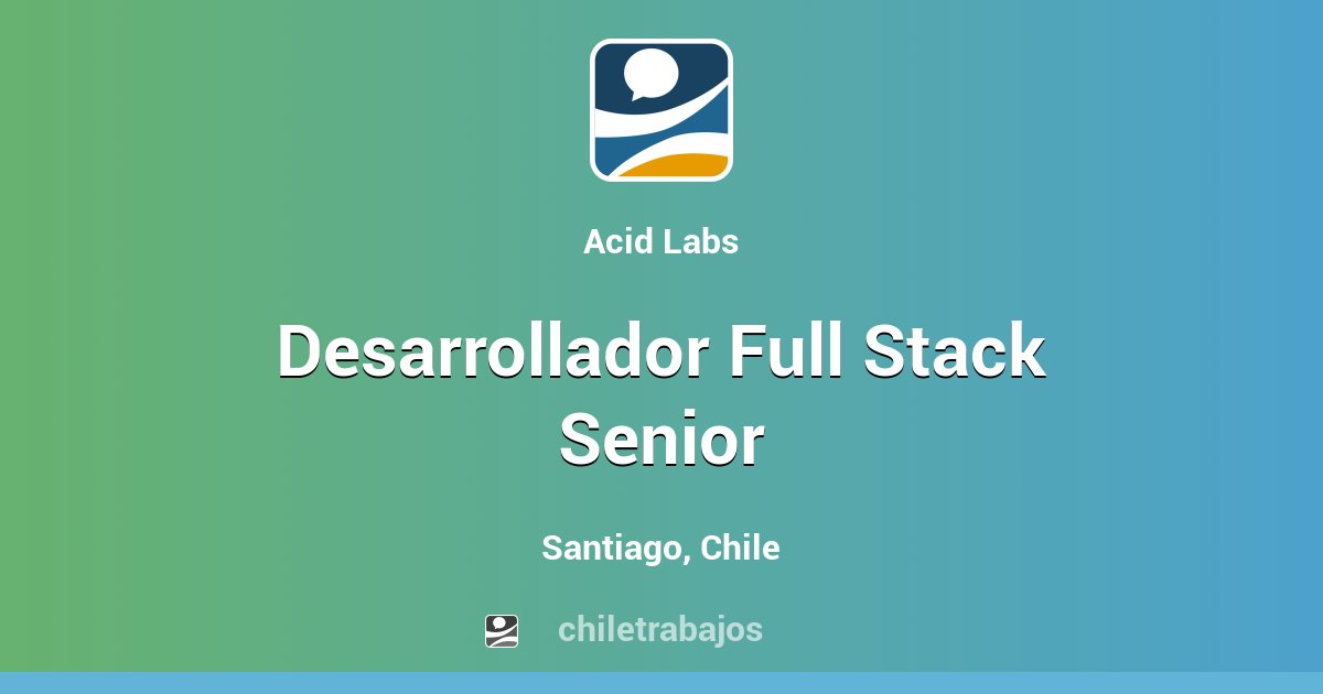 Desarrollador Full Stack Senior - Santiago | Chiletrabajos Desarrollador Full Stack Senior - Santiago | Chiletrabajos