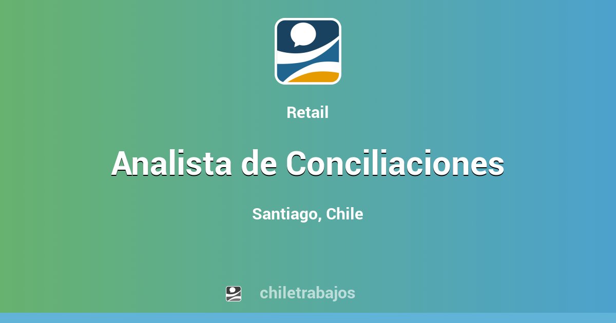 Analista de Conciliaciones - Santiago | Chiletrabajos