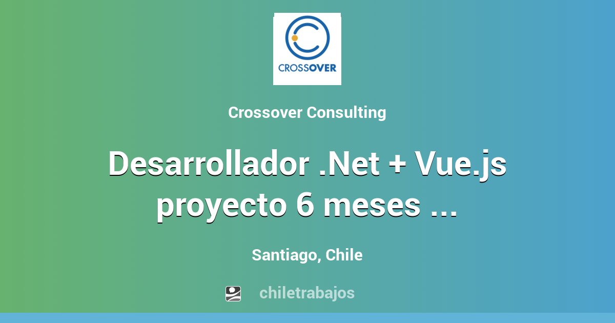 Desarrollador .Net + Vue.js proyecto 6 meses - remoto - Santiago ...