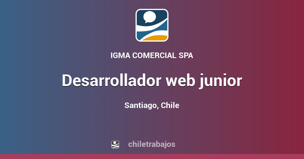 DESARROLLADOR WEB JUNIOR - Santiago | Chiletrabajos