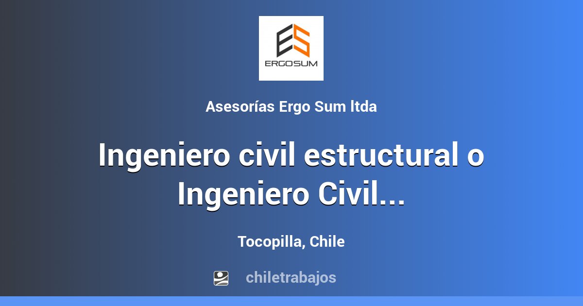 Ingeniero civil estructural o Ingeniero Civil en obras civiles ...