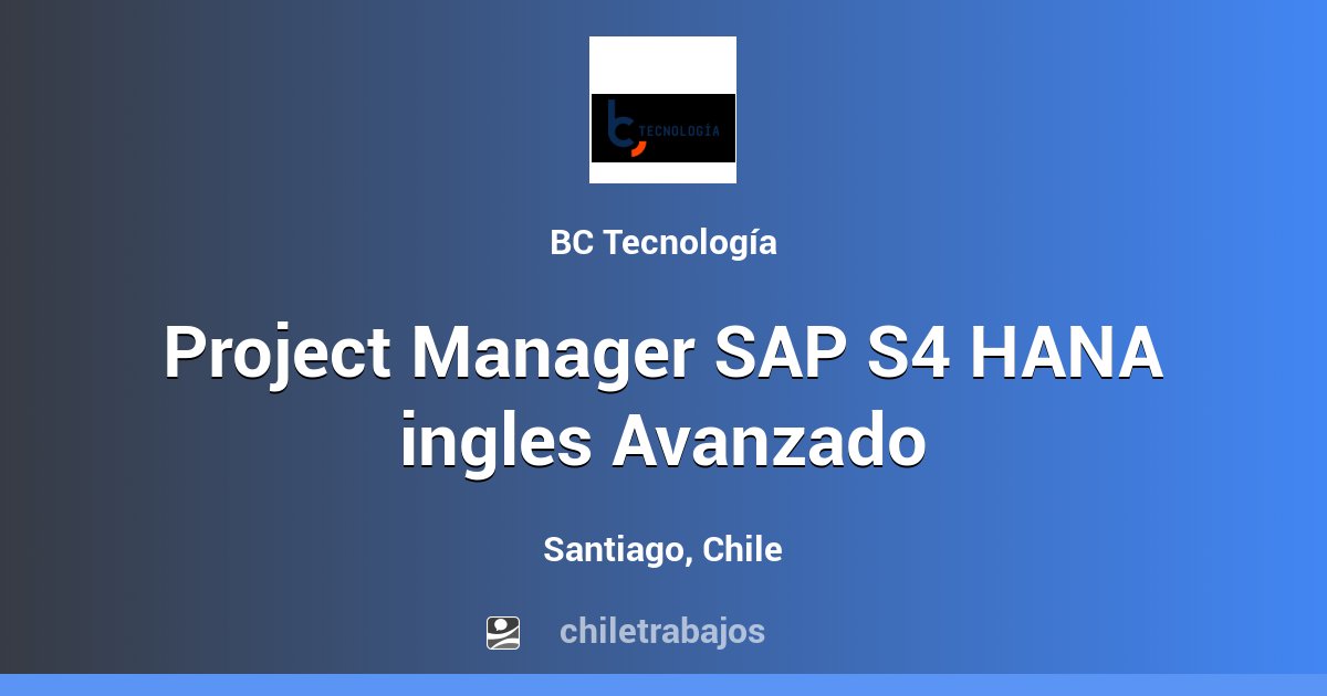 Project Manager SAP S4 HANA ingles Avanzado - Santiago | Chiletrabajos