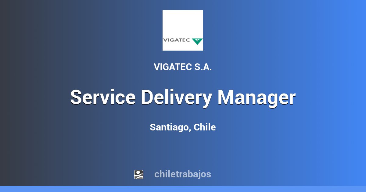 Service Delivery Manager - Santiago | Chiletrabajos