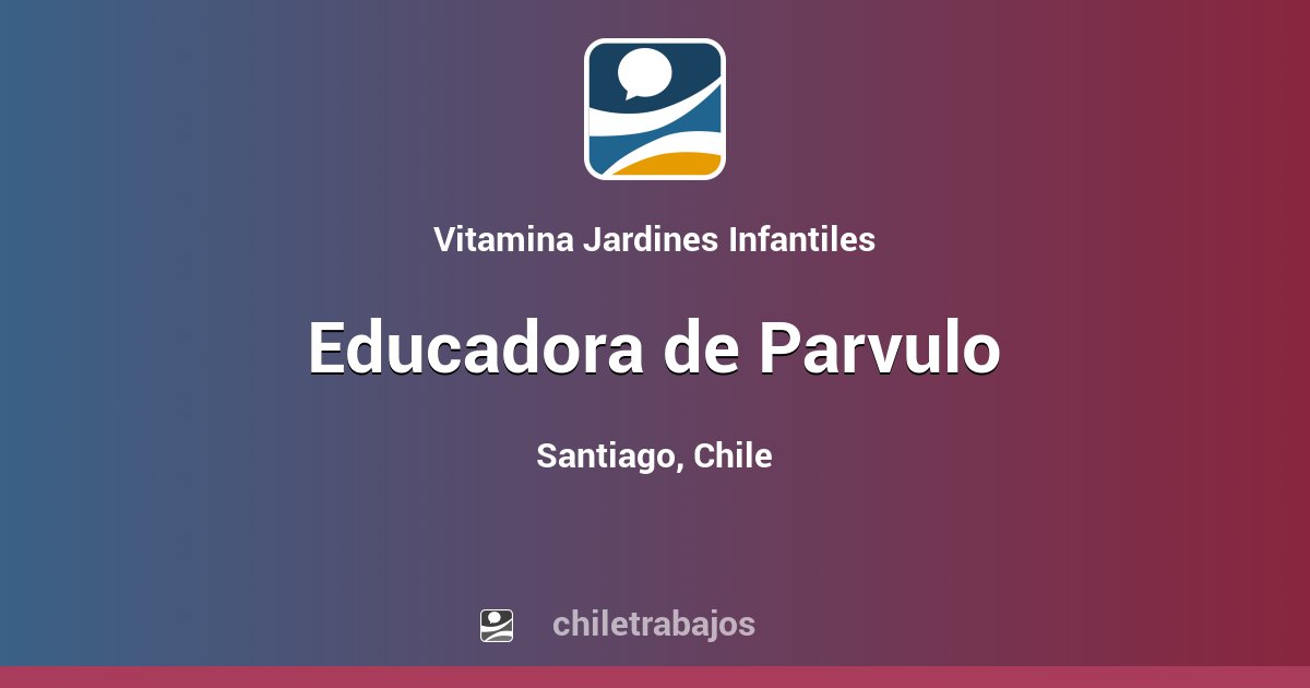 Educadora de Parvulo - Santiago | Chiletrabajos