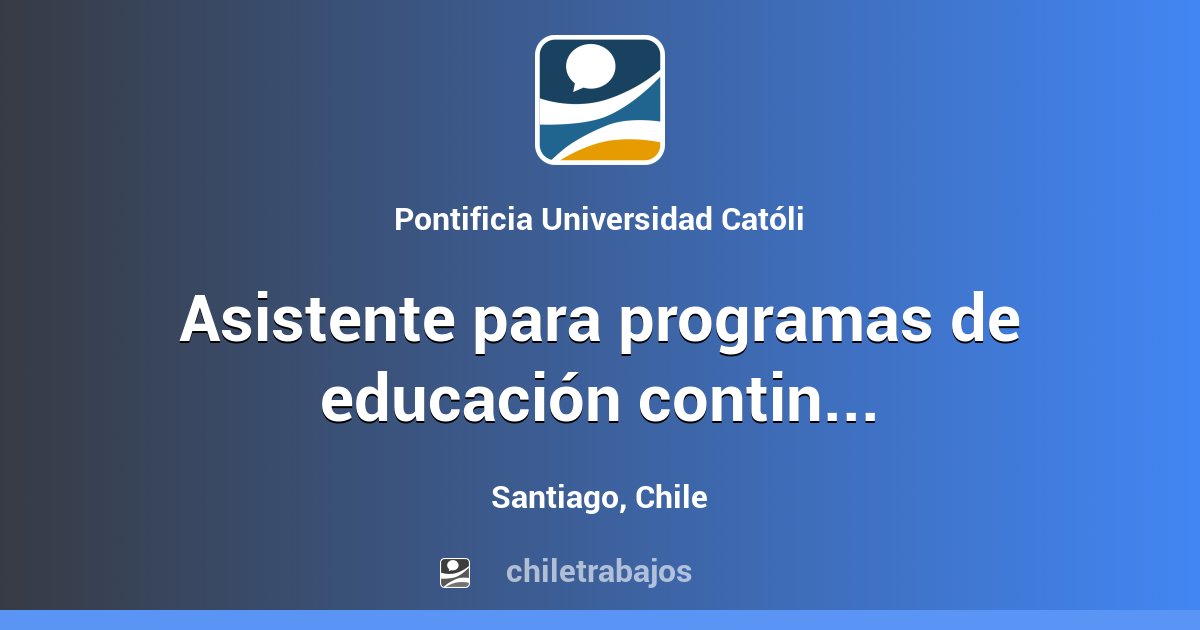 ASISTENTE PARA PROGRAMAS DE EDUCACIÓN CONTINUA - UNIVERSIDAD CATÓLICA ...