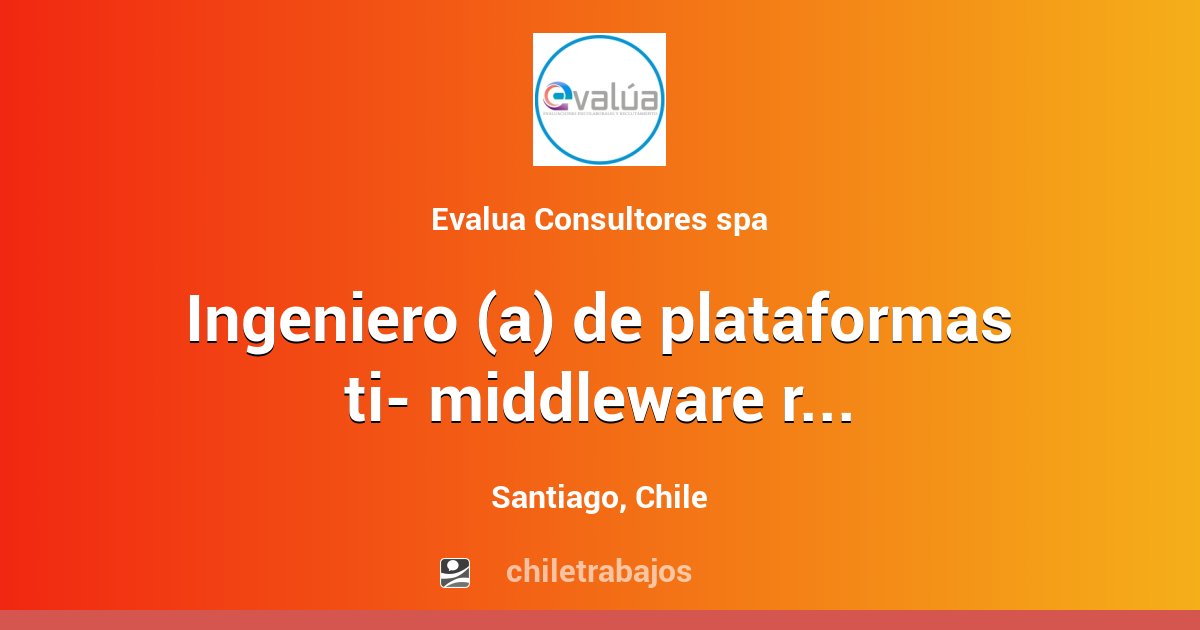 INGENIERO (A) DE PLATAFORMAS TI- MIDDLEWARE RED HAT-MODALIDAD HÍBRIDA ...