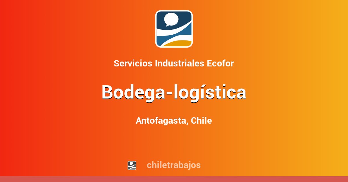 BODEGA-LOGÍSTICA - Antofagasta | Chiletrabajos