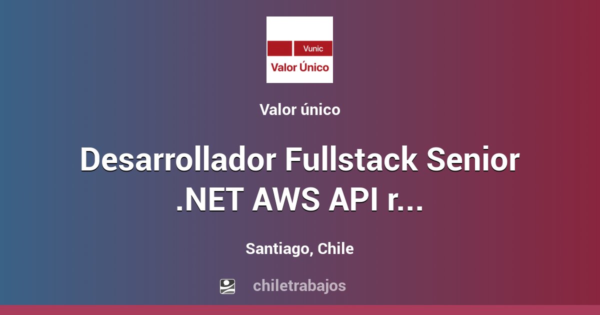 Desarrollador Fullstack Senior .NET AWS API rest Modalidad Hibrida ...