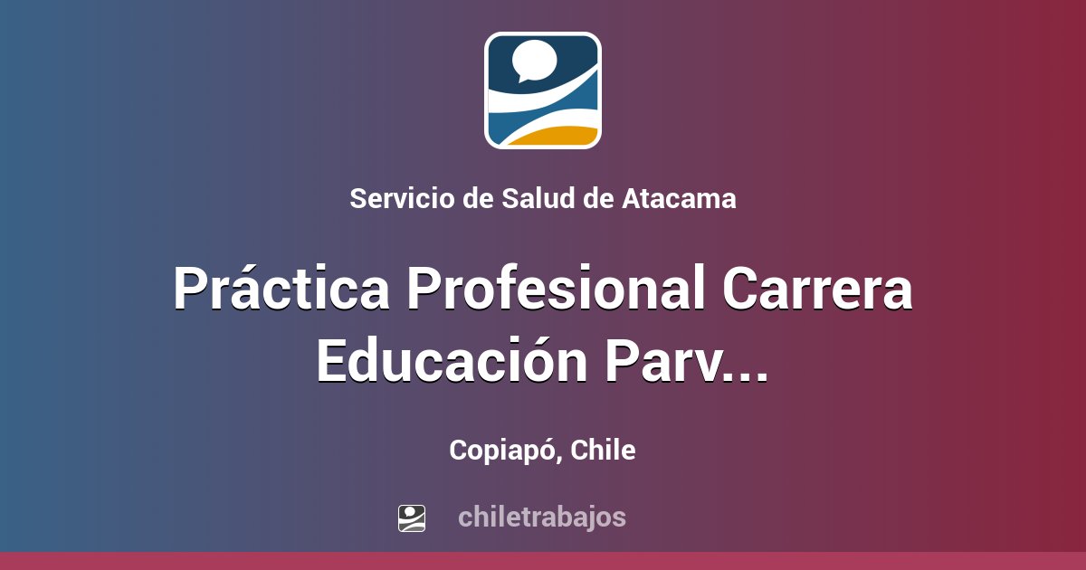Práctica Profesional Carrera Educación Parvularia - Copiapó | Chiletrabajos