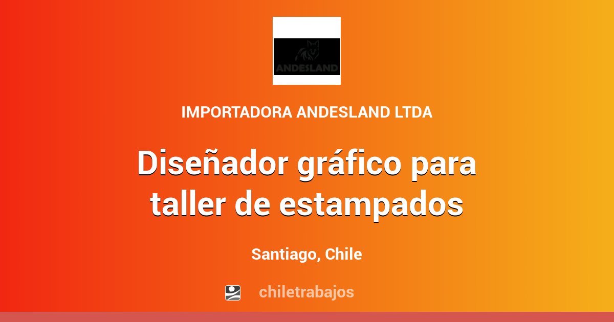 DISEÑADOR GRÁFICO PARA TALLER DE ESTAMPADOS - Santiago | Chiletrabajos