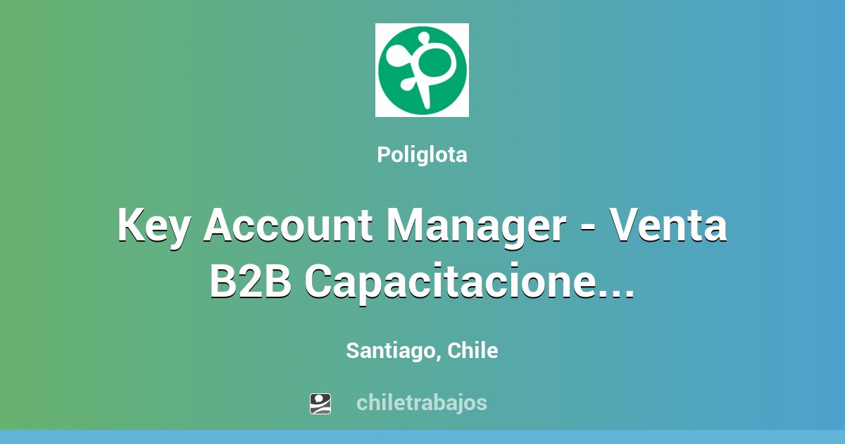 Key Account Manager - Venta B2B Capacitaciones de Idiomas - Santiago ...