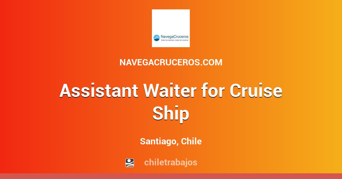 Assistant Waiter for Cruise Ship - Santiago | Chiletrabajos