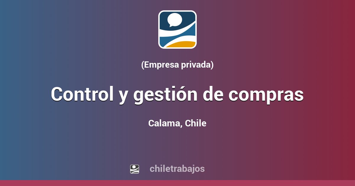 Control y gestión de compras - Calama | Chiletrabajos