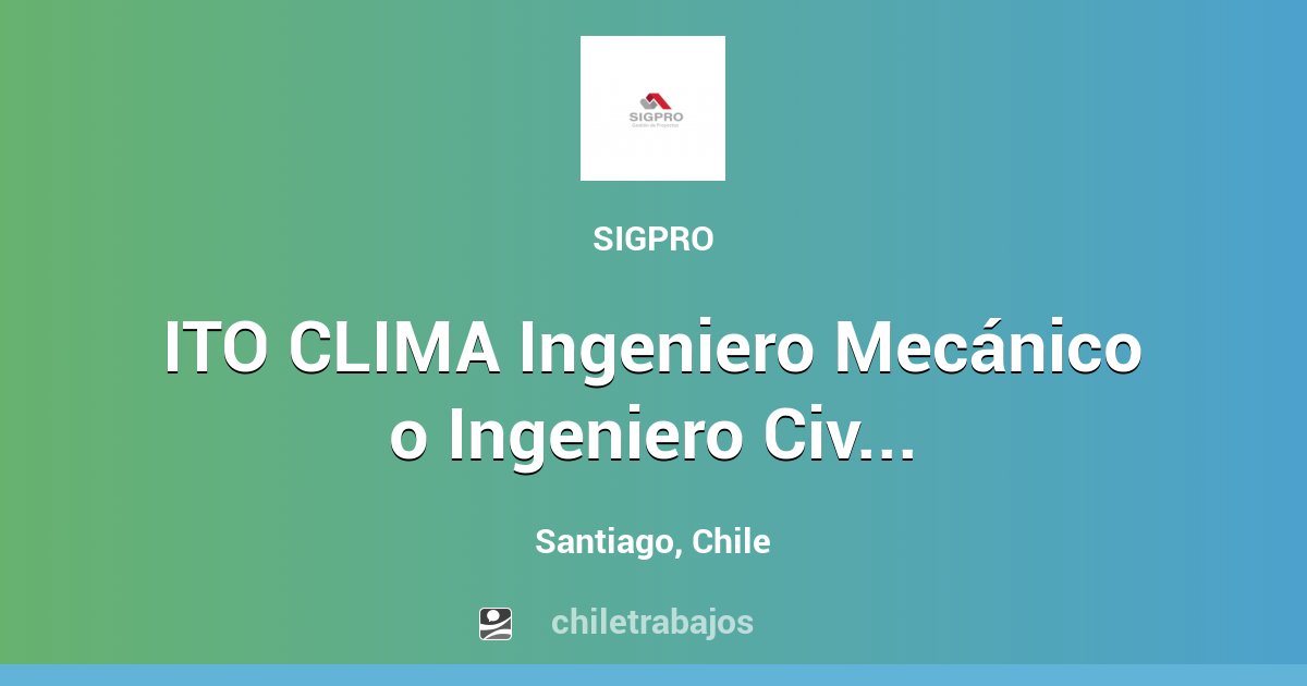 ITO CLIMA Ingeniero Mecánico o Ingeniero Civil (10 años de Exp mínimo ...