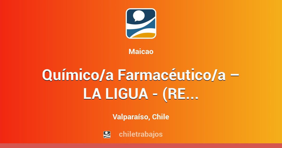 Químico/a Farmacéutico/a – LA LIGUA - (REEMPLAZO PRE Y POST NATAL ...