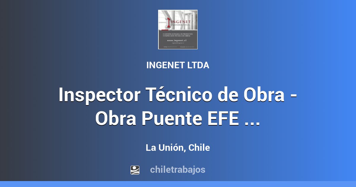 Inspector Técnico de Obra - Obra Puente EFE (La Unión) - La Unión ...