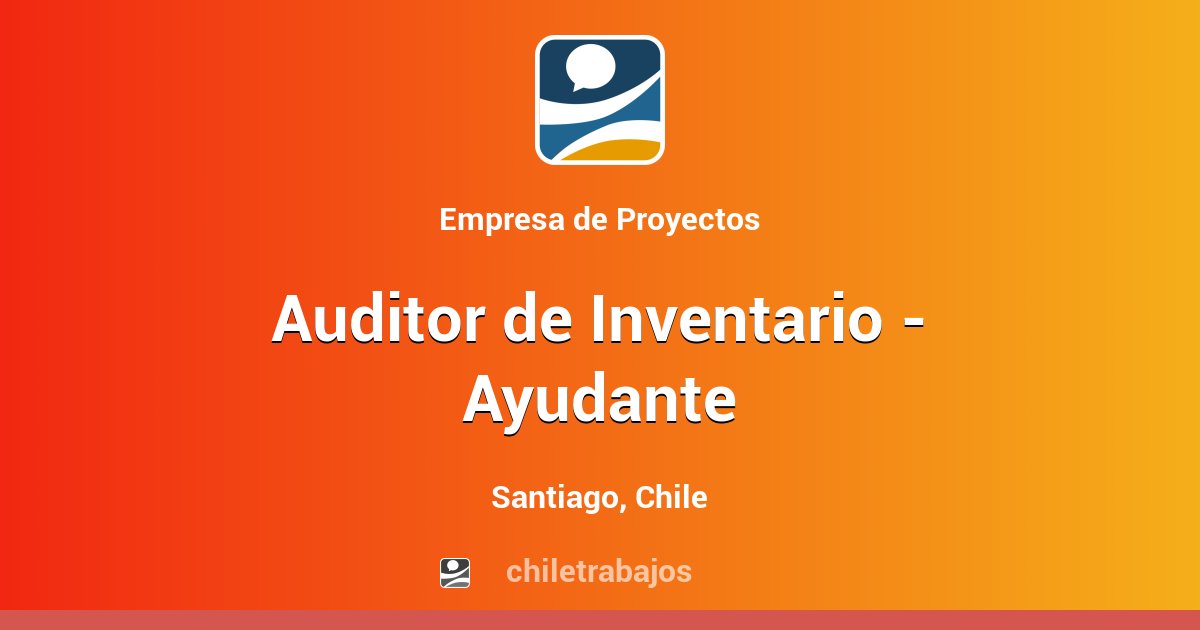 Auditor de Inventario - Ayudante - Santiago | Chiletrabajos