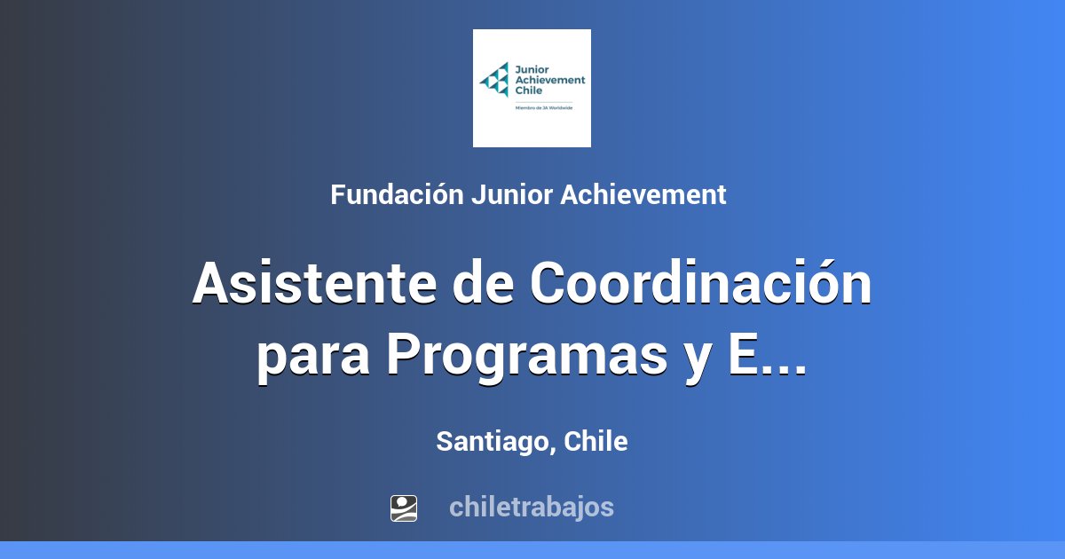 Asistente de Coordinación para Programas y Eventos en JA Chile ...