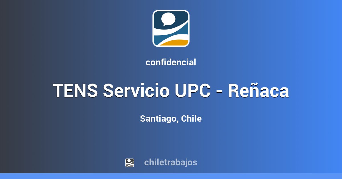 TENS Servicio UPC - Reñaca - Santiago | Chiletrabajos