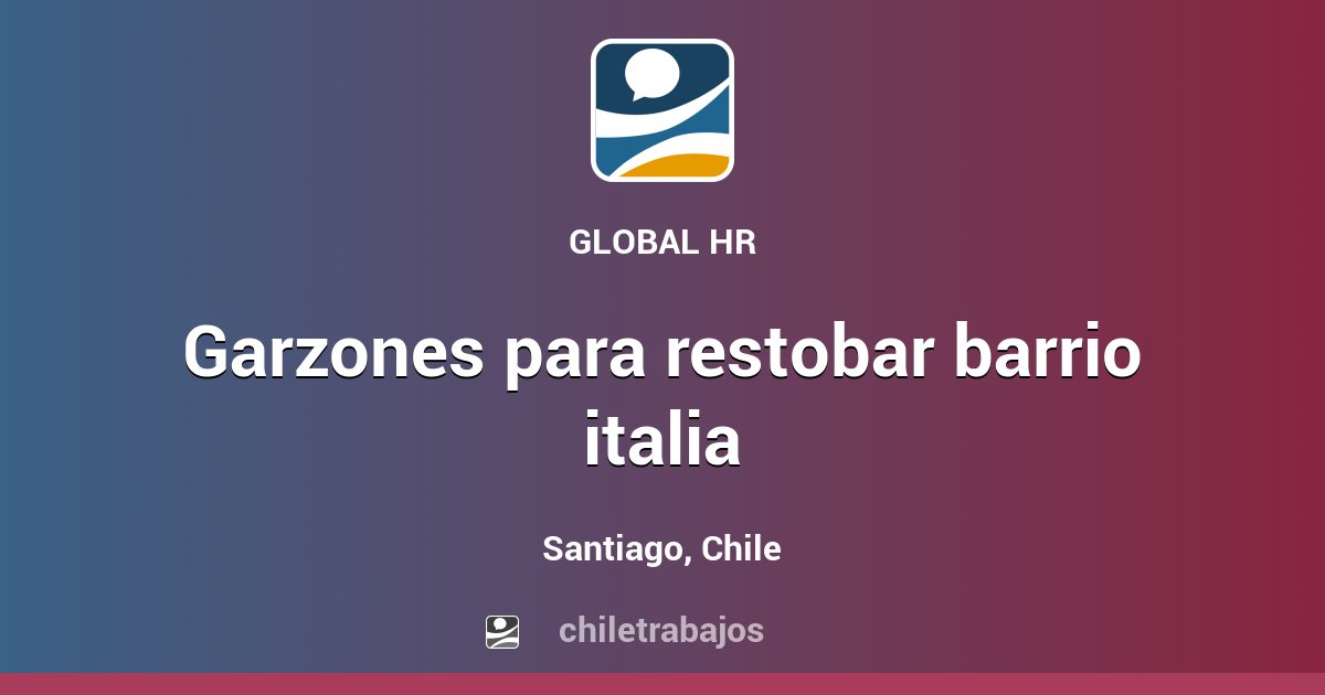 GARZONES PARA RESTOBAR BARRIO ITALIA - Santiago | Chiletrabajos