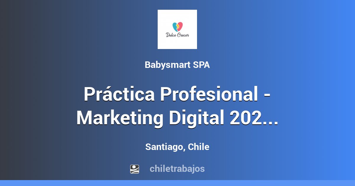 Práctica Profesional - Marketing Digital 2024 - Santiago | Chiletrabajos