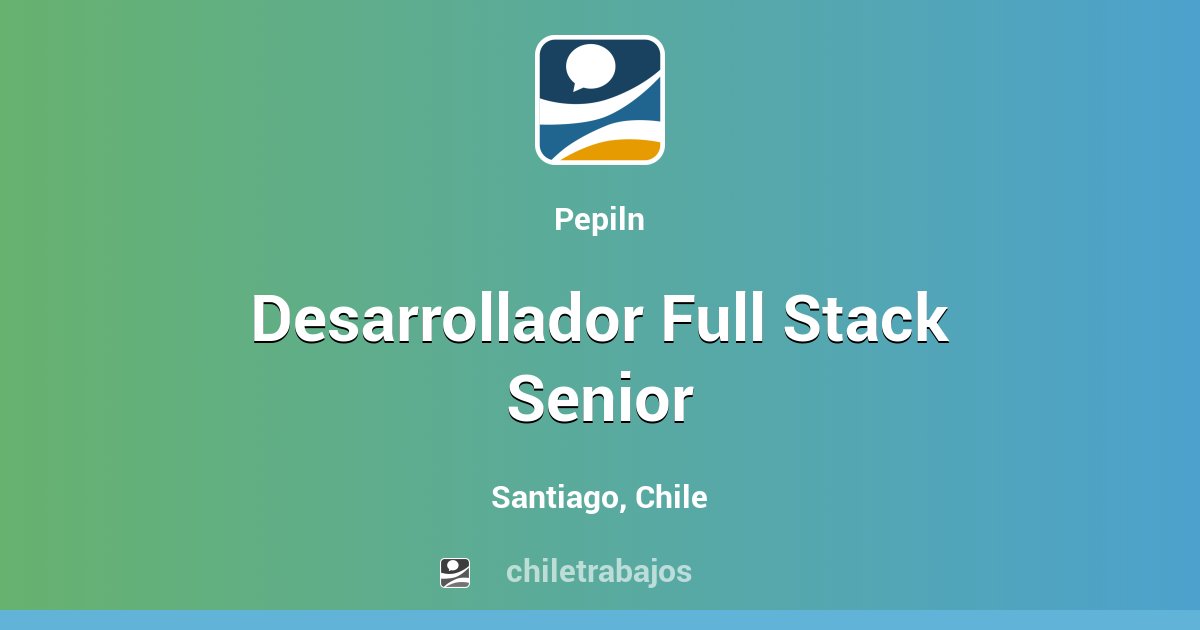 Desarrollador Full Stack Senior - Santiago | Chiletrabajos Desarrollador Full Stack Senior - Santiago | Chiletrabajos