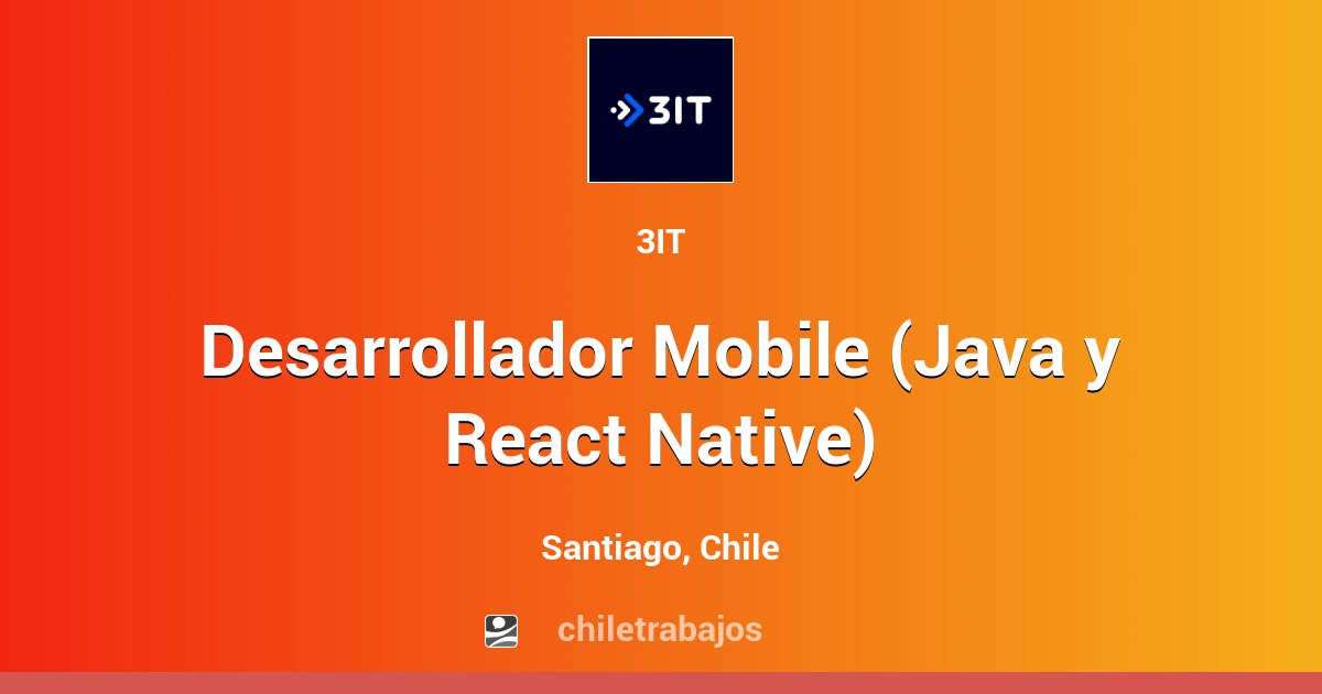 Desarrollador Mobile (Java y React Native) - Santiago | Chiletrabajos