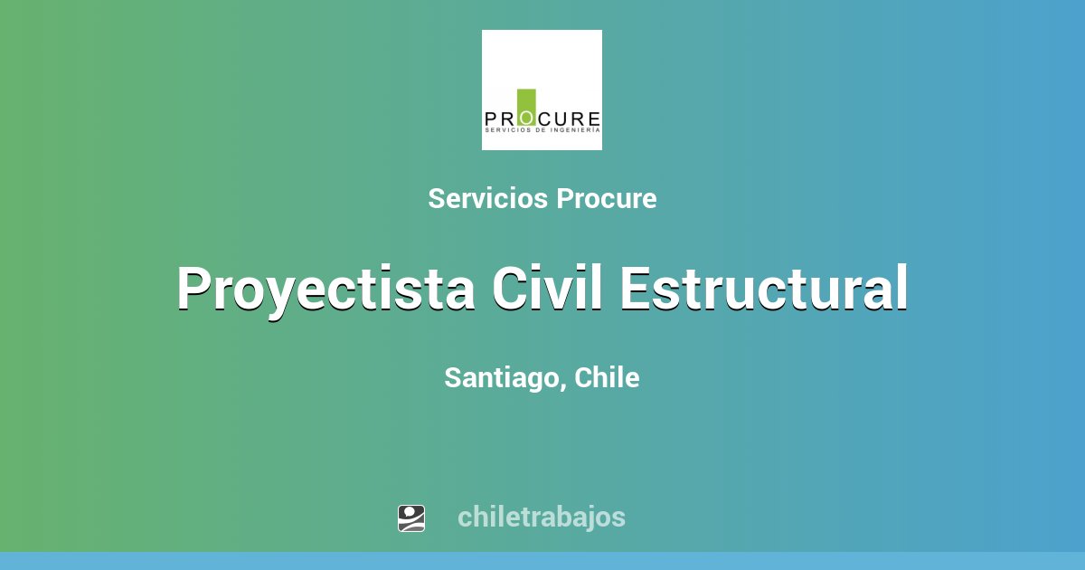 Proyectista Civil Estructural - Santiago | Chiletrabajos