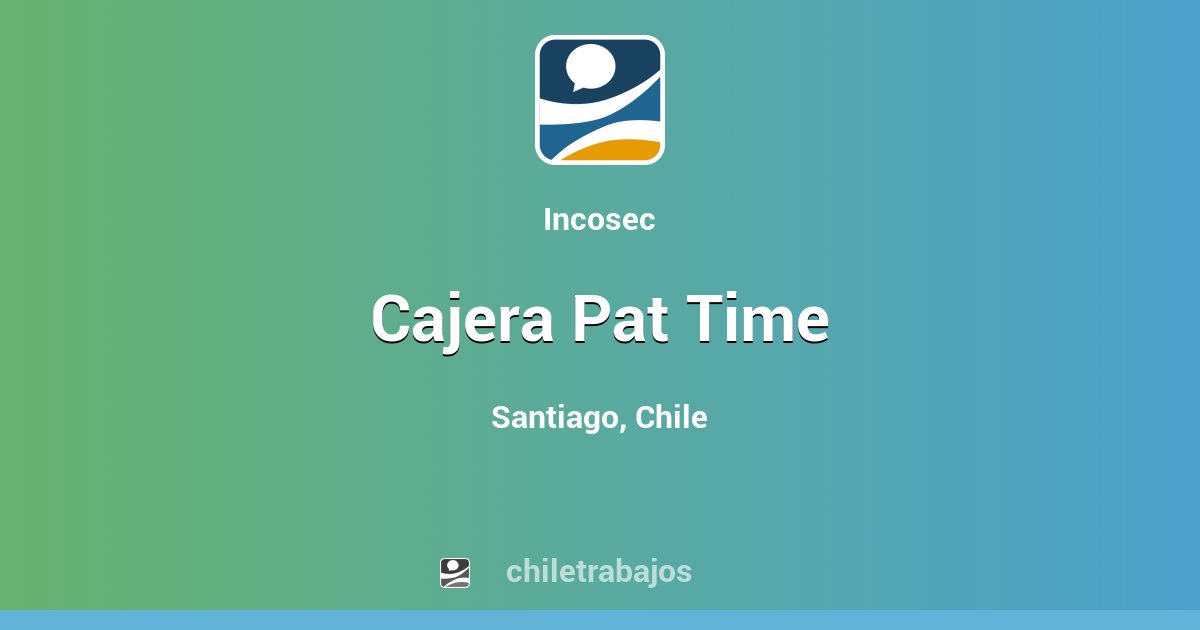 Cajera Pat Time - Santiago | Chiletrabajos