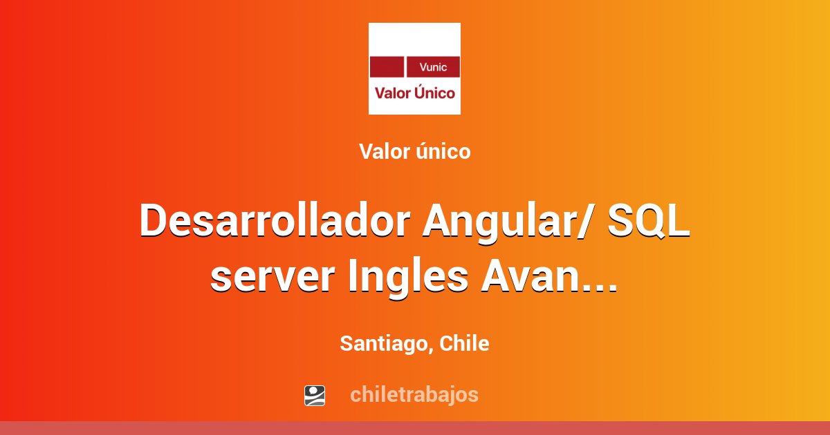 Desarrollador Angular/ SQL server Ingles Avanzado Modalidad remota - Santiago | Chiletrabajos