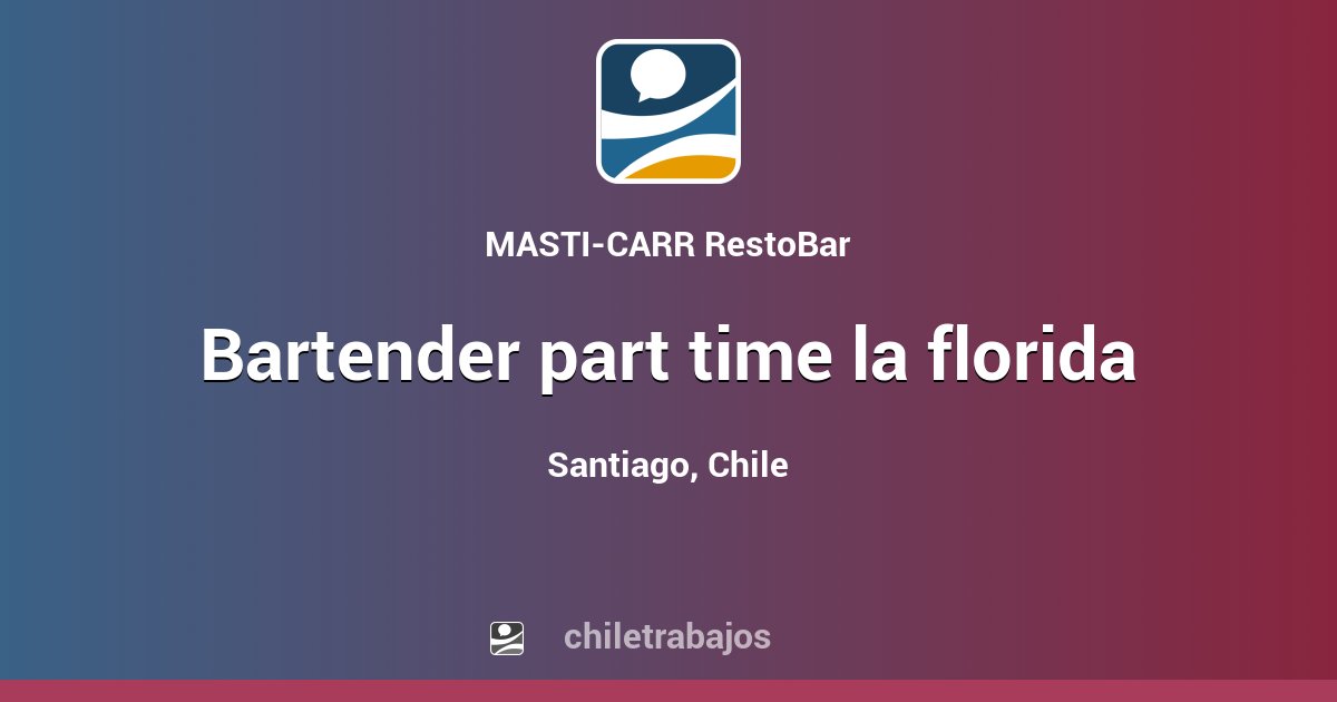 BARTENDER PART TIME LA FLORIDA - Santiago | Chiletrabajos