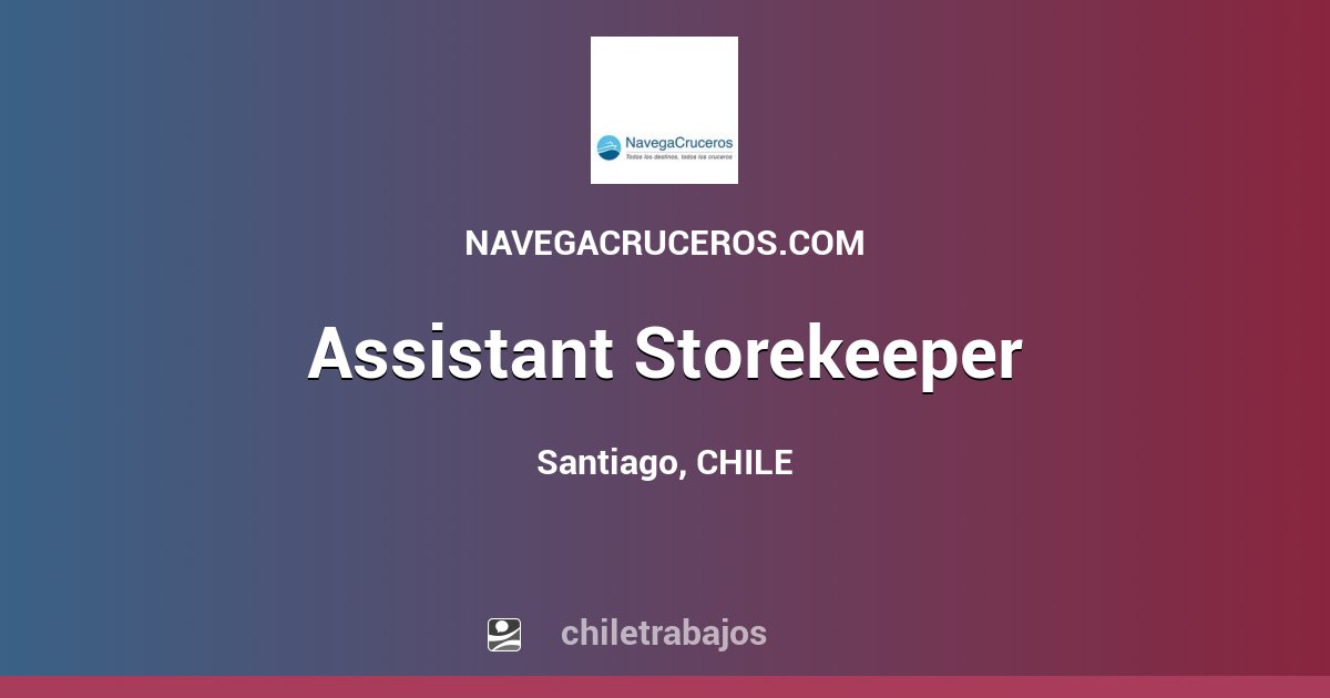 Assistant Storekeeper - Santiago | Chiletrabajos
