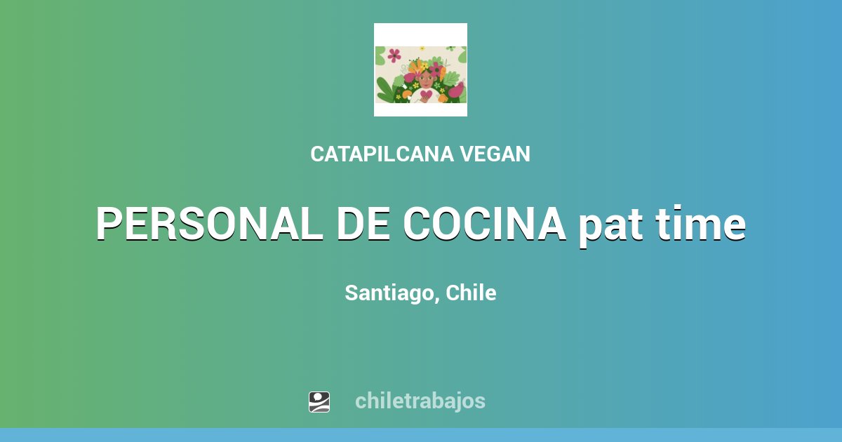 PERSONAL DE COCINA pat time - Santiago | Chiletrabajos