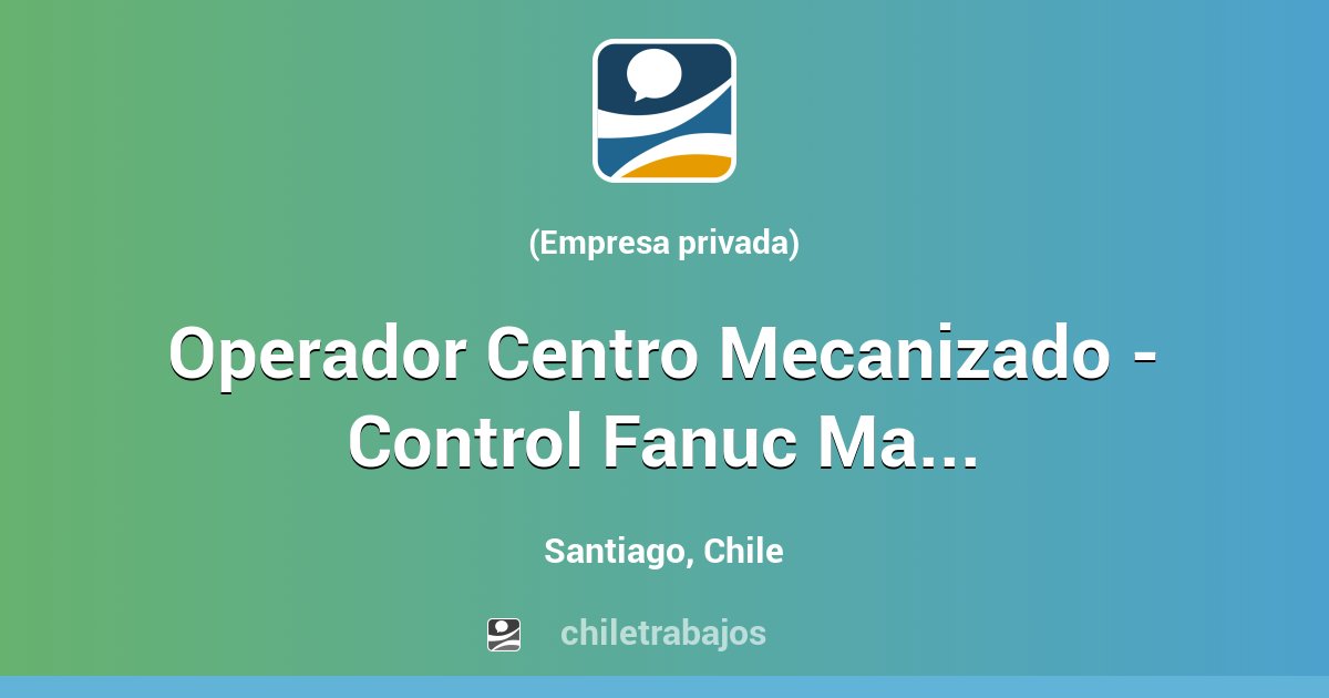Operador Centro Mecanizado - Control Fanuc Mastercam - Santiago ...