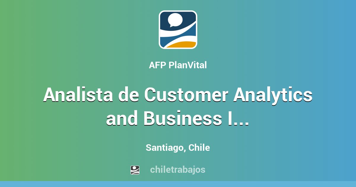 Analista de Customer Analytics and Business Intelligence - Santiago | Chiletrabajos