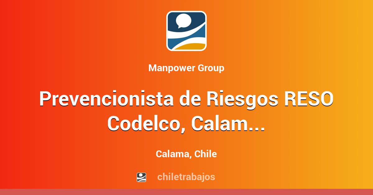 Prevencionista de Riesgos RESO Codelco, Calama - Calama | Chiletrabajos
