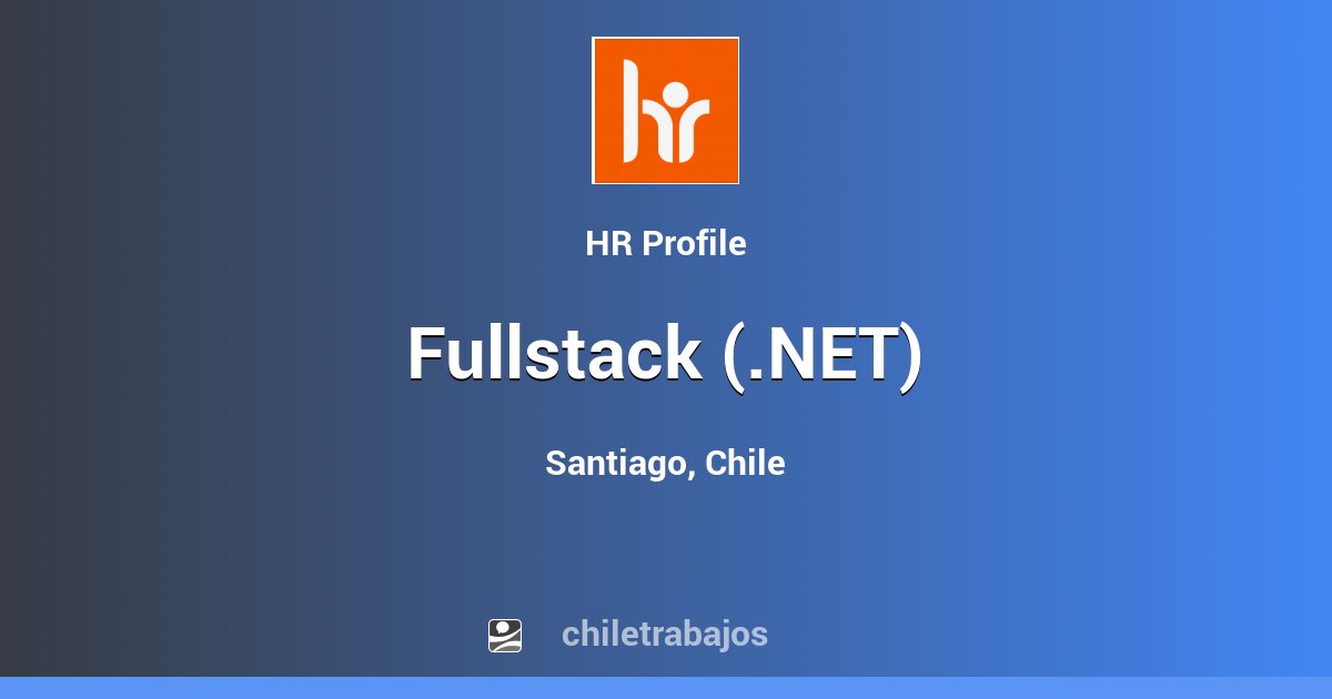 Fullstack (.NET) - Santiago | Chiletrabajos